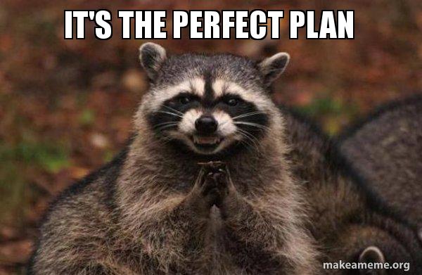 Perfect Plan Memes The Best Product Management Memes Canny Blog