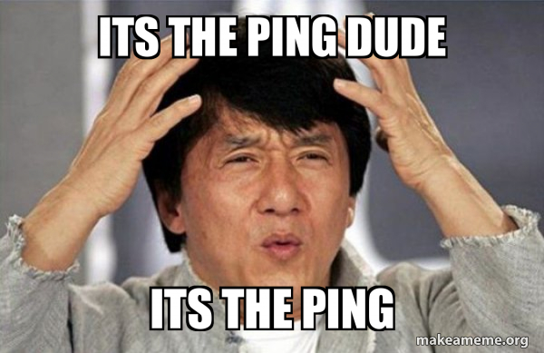 ITS THE PING DUDE ITS THE PING - Jackie Chan Why? Meme Generator