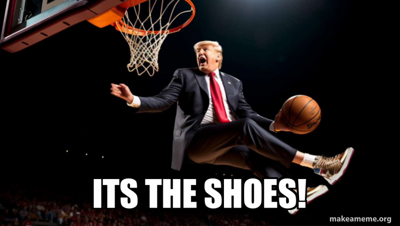 its the shoes! Meme Generator