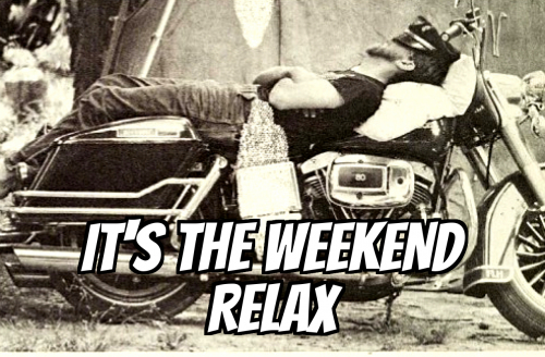 it's the weekend relax Meme Generator