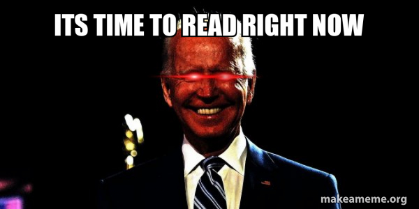 Its time to read right now - Dark Brandon Meme Generator