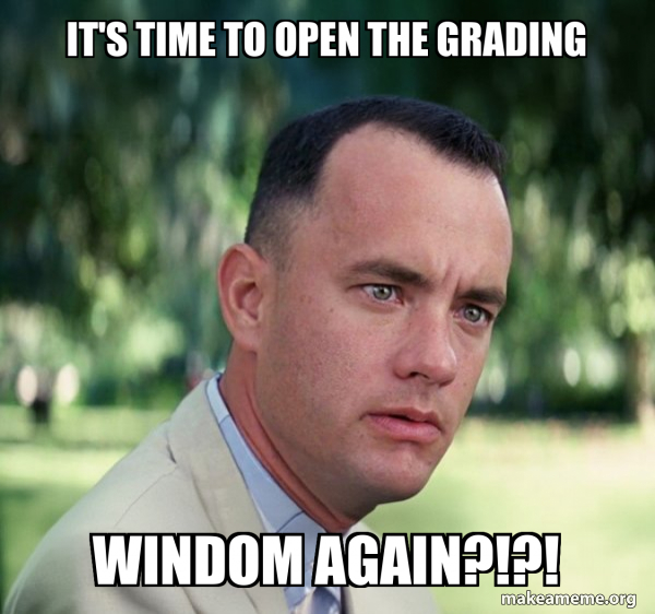 It's Time To Open The Grading Windom AGAIN?!?! - Forrest Gump just like ...