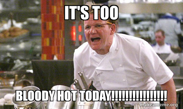 IT'S TOO BLOODY HOT TODAY!!!!!!!!!!!!!!!! - Gordon Ramsay Hell's ...