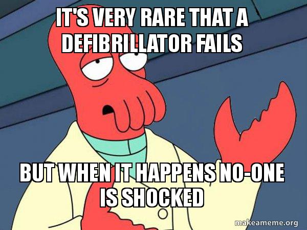 It's very rare that a defibrillator fails but when it happens no-one is ...