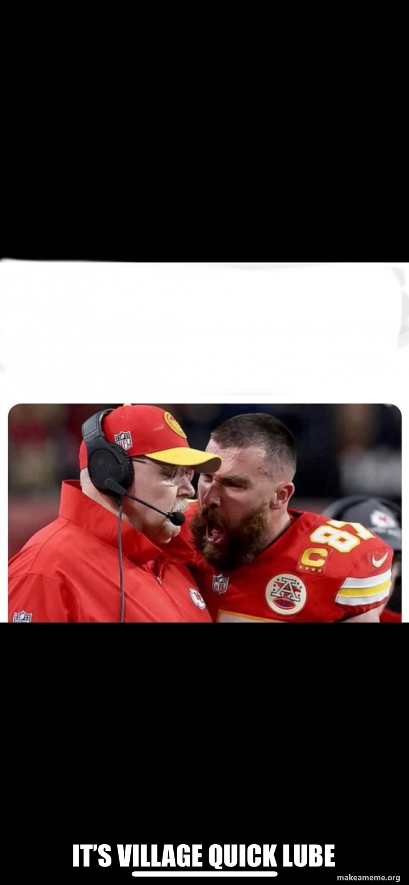 It’s Village Quick Lube Meme Generator