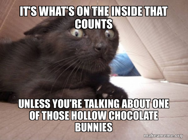 It’s what’s on the inside that counts unless you’re talking about one ...