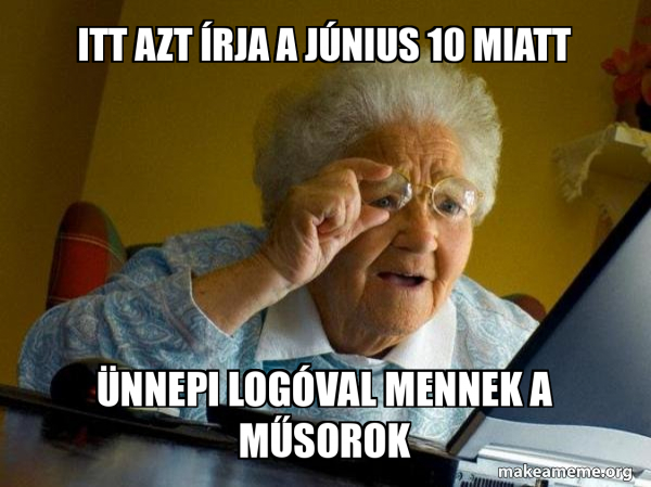 itt azt írja a június 10 miatt ünnepi logóval mennek a műsorok ...