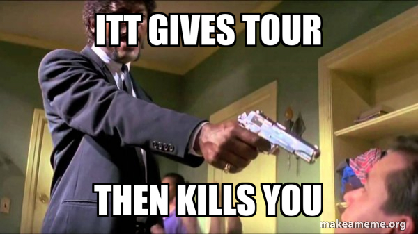 ITT gives tour Then kills you - Samuel L. Jackson Say What Meme Generator