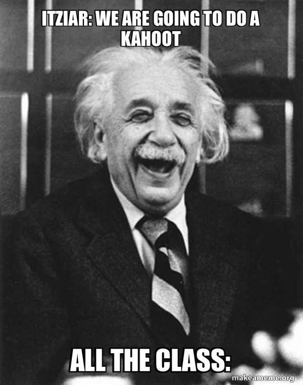 ITZIAR: WE ARE GOING TO DO A KAHOOT ALL THE CLASS: - Laughing Albert ...