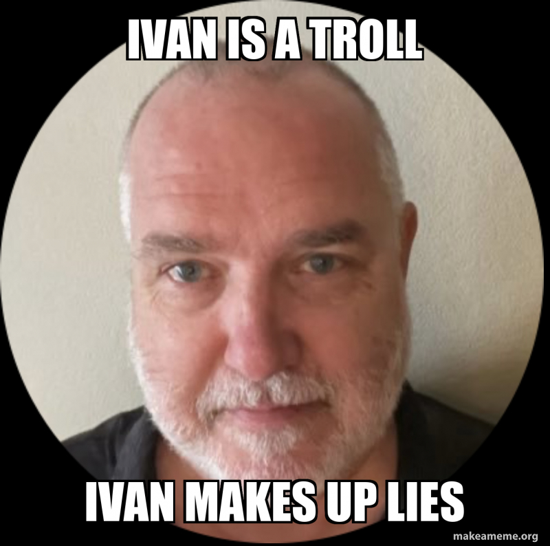 Ivan is a troll Ivan makes up lies Meme Generator