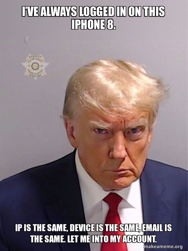 I’ve always logged in on this iPhone 8. IP is the same, device is the ...