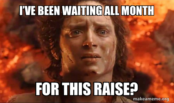 I’ve been waiting all month for this RAISE? - Frodo it's over it's done ...
