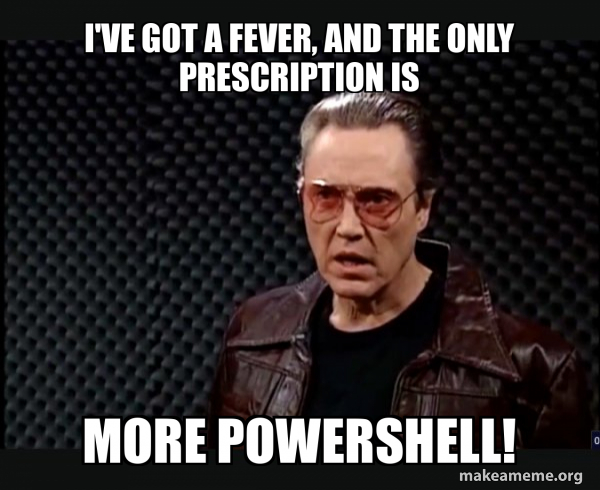 I'VE GOT A FEVER, AND THE ONLY PRESCRIPTION IS MORE POWERSHELL! - SNL ...