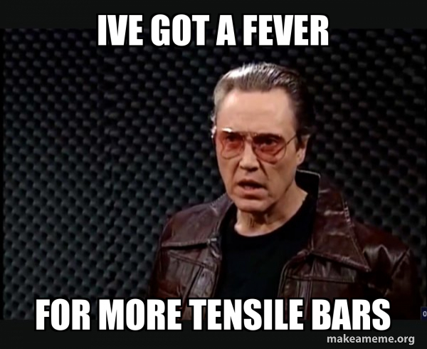Ive got a fever For more tensile bars - SNL - More Cowbell Meme Generator