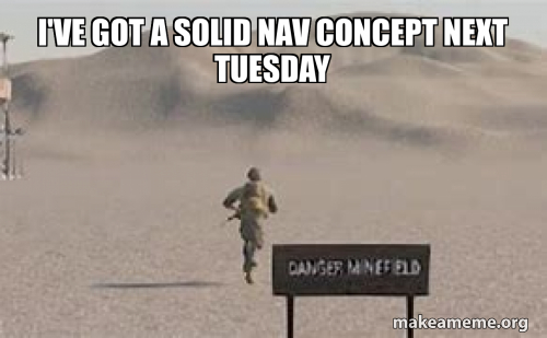 I've got a solid NAV concept next tuesday Meme Generator