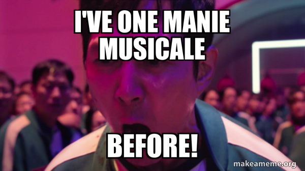 I'VE ONE MANIE MUSICALE BEFORE! - I've Played These Games Before Meme ...