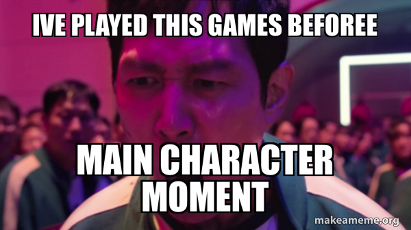 ive played this games beforee main character moment - I've Played These ...