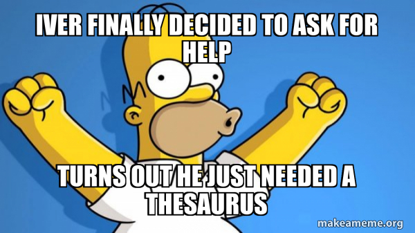 Iver finally decided to ask for help Turns out he just needed a ...