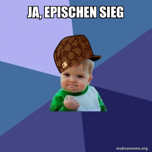 Ja, epischen Sieg - Scumbag Success Kid Meme Generator