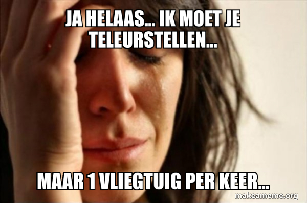 Ja Helaas... ik moet je teleurstellen... Maar 1 vliegtuig per keer ...
