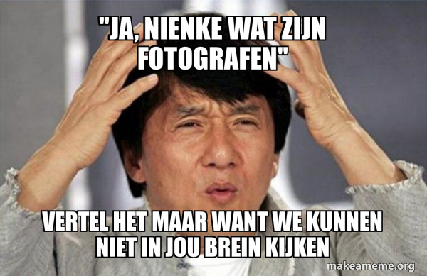 ''Ja, Nienke wat zijn fotografen" vertel het maar want we kunnen niet ...