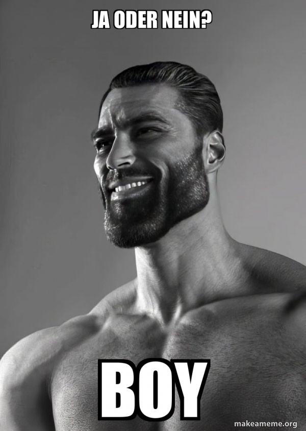 Ja oder nein? Boy - Gigachad Meme Generator