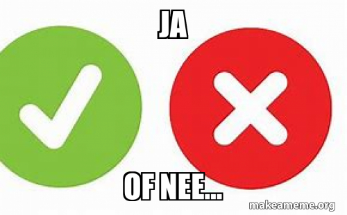 ja of nee... Meme Generator