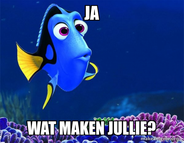 Ja wat maken jullie? - Dory from Nemo (5 second memory) Meme Generator