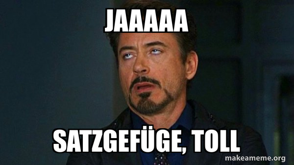 Jaaaaa SATZGEFÜGE, TOLL - Tony Stark Eye Roll Meme Generator