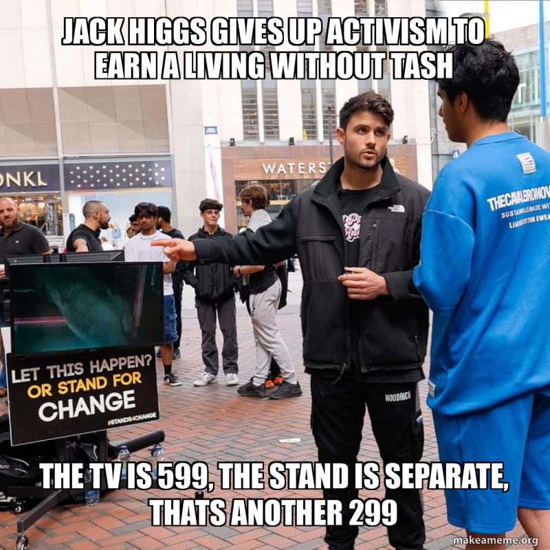 Jack Higgs gives up activism to earn a living without tash The Tv is ...