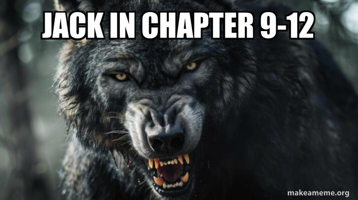 Jack in chapter 9-12 Meme Generator
