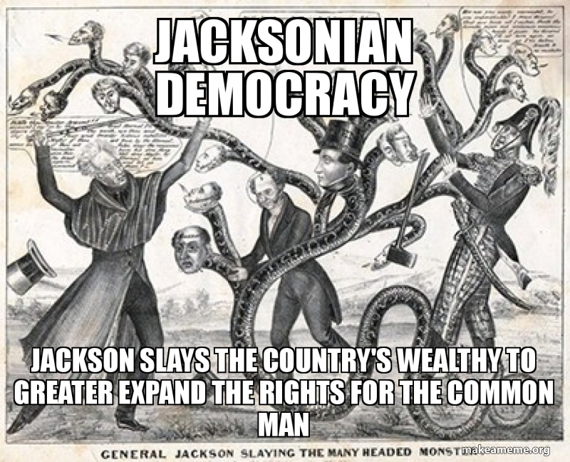 Jacksonian Democracy Jackson slays the country's wealthy to greater ...