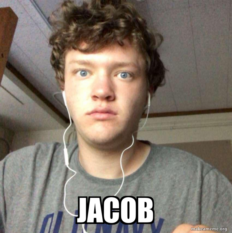JACOB Meme Generator