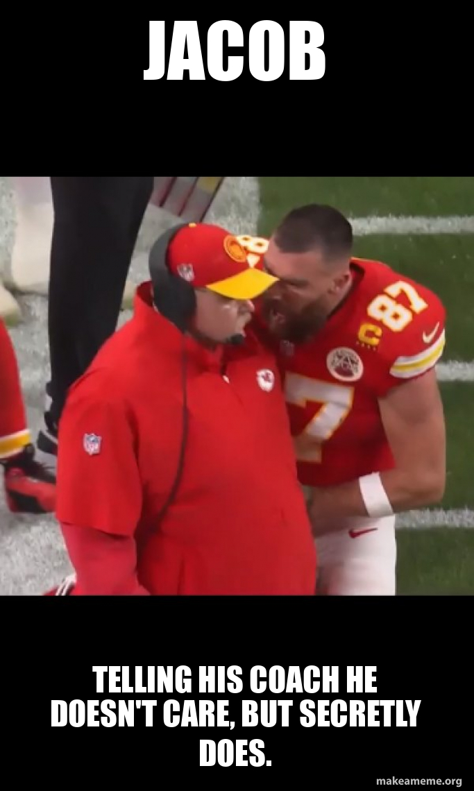 Jacob Telling his coach he doesn't care, but secretly does. - Travis ...