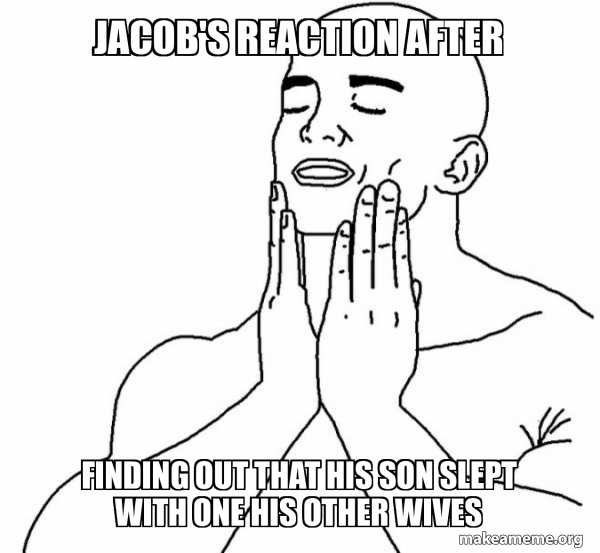 Jacob's reaction after finding out that his son slept with one his ...
