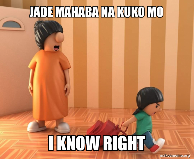 Jade mahaba na kuko mo I know Right Meme Generator