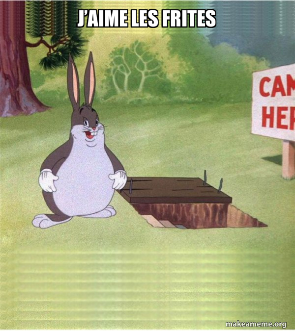 J’aime les frites - Big Chungus Meme Generator