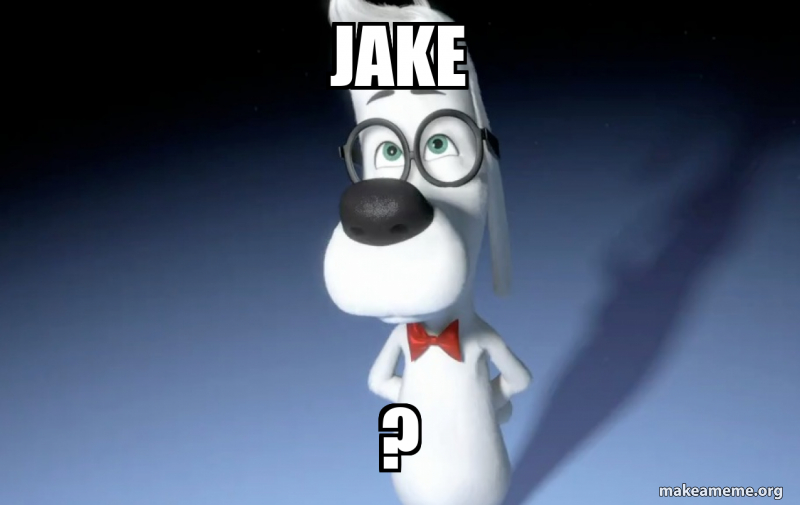 Jake ? Meme Generator