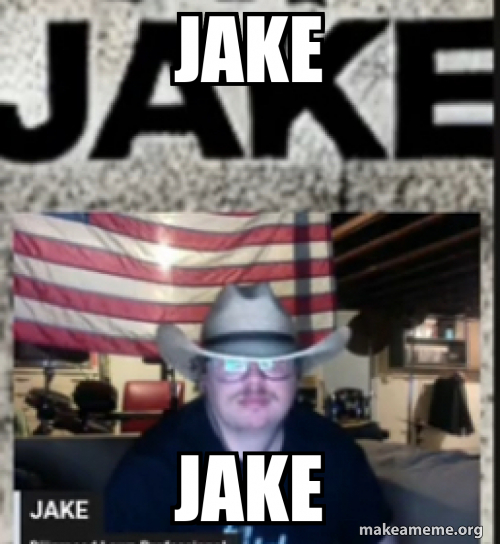 jake jake Meme Generator