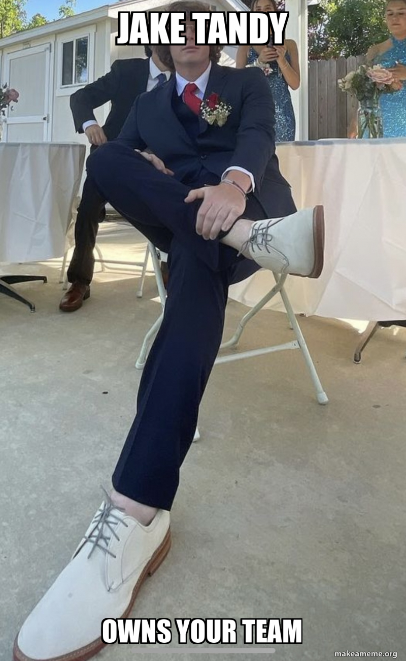 Jake tandy Owns your team Meme Generator