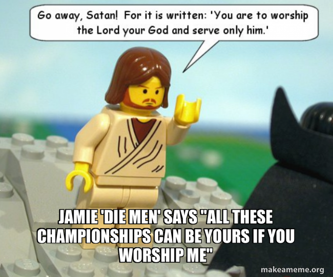 Jamie 'Die Men' Says "All these championships can be yours if you ...