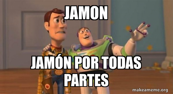 Jamon Jamón por todas partes - Buzz and Woody (Toy Story) Meme Meme ...