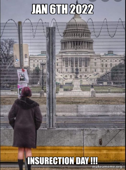 jan 6th 2022 insurection day !!! Meme Generator