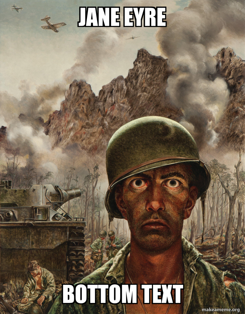 Jane Eyre bottom Text Meme Generator