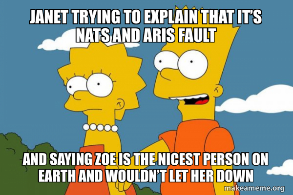 Janet trying to explain that it’s nats and aris fault And saying Zoe is ...