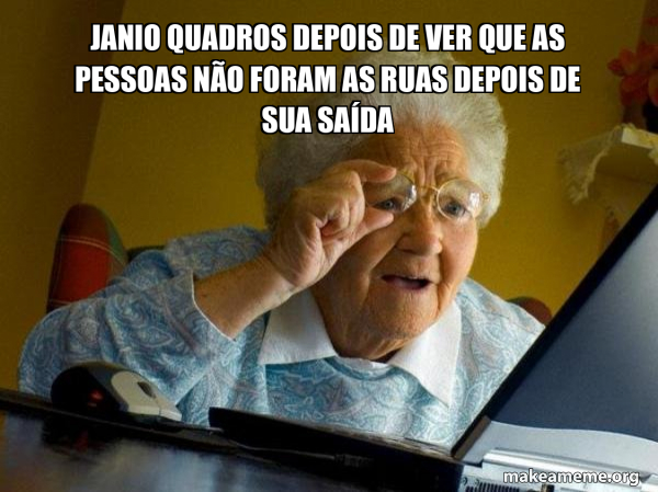 Janio quadros depois de ver que as pessoas não foram as ruas depois de ...