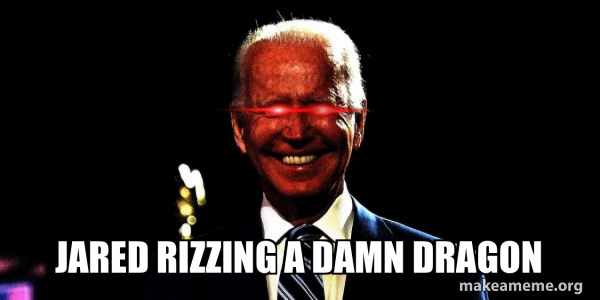 Jared rizzing a damn dragon - Dark Brandon Meme Generator