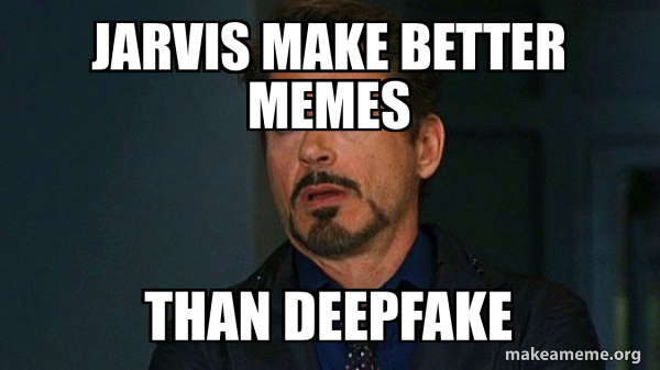 JARVIS make better memes than Deepfake - Tony Stark Eye Roll Meme Generator