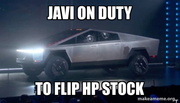 Javi on duty to flip HP stock - Tesla Truck Meme Generator