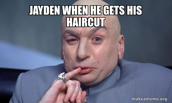 jayden when he gets his haircut - You Complete Me Meme Generator